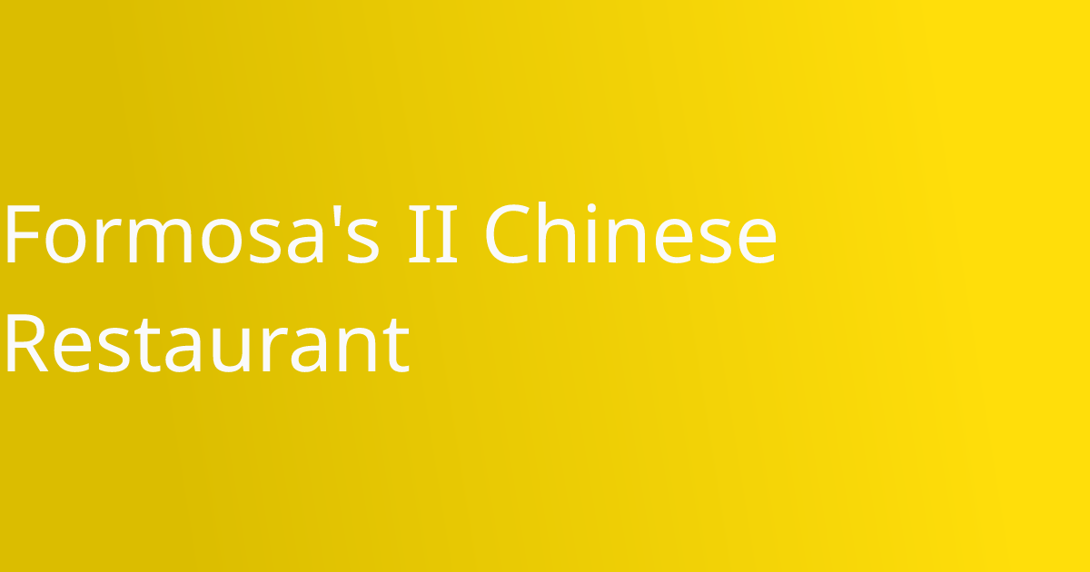 Best Chinese in Martinez, GA | Formosa's II Chinese Restaurant | Order ...